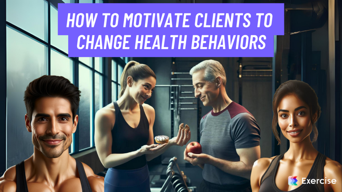 How to Motivate Clients to Change Health Behaviors (20+ Tips ...