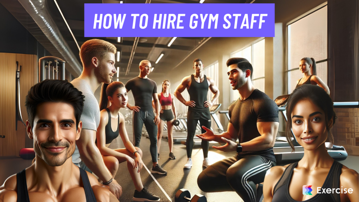 How to Hire Gym Staff and Build an A+ Team | Exercise.com