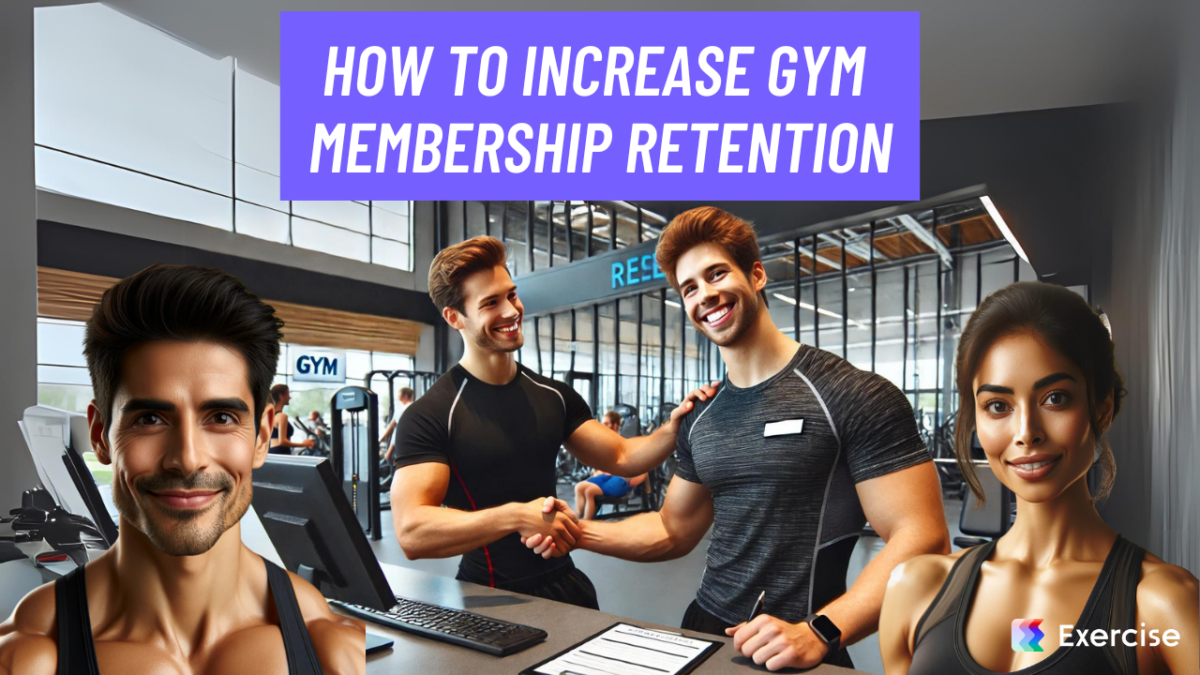 How to Increase Gym Membership Retention (27 Ways) | Exercise.com