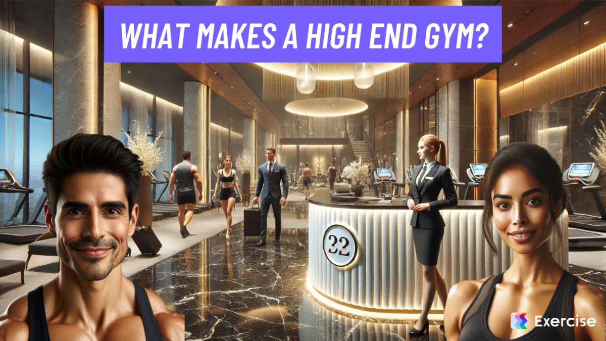 What makes a high end gym? | Exercise.com