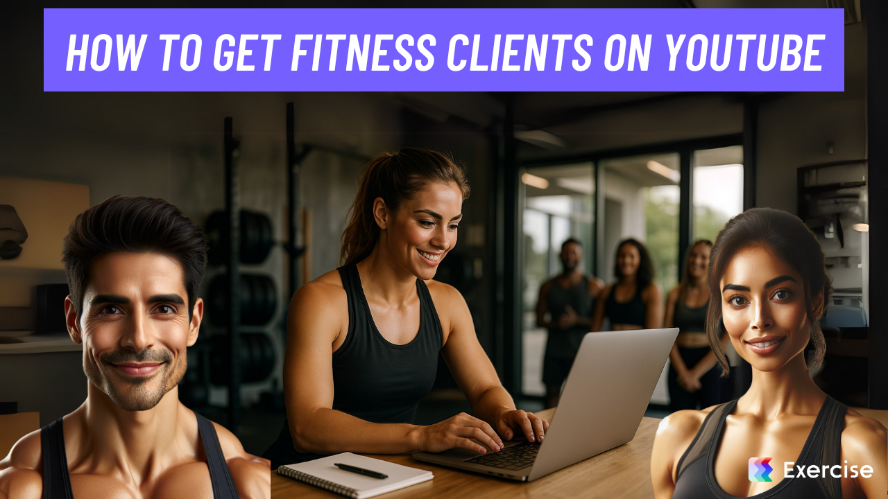 How to Get Fitness Clients on YouTube in 2025 (Turn Views Into Revenue!) | Exercise.com