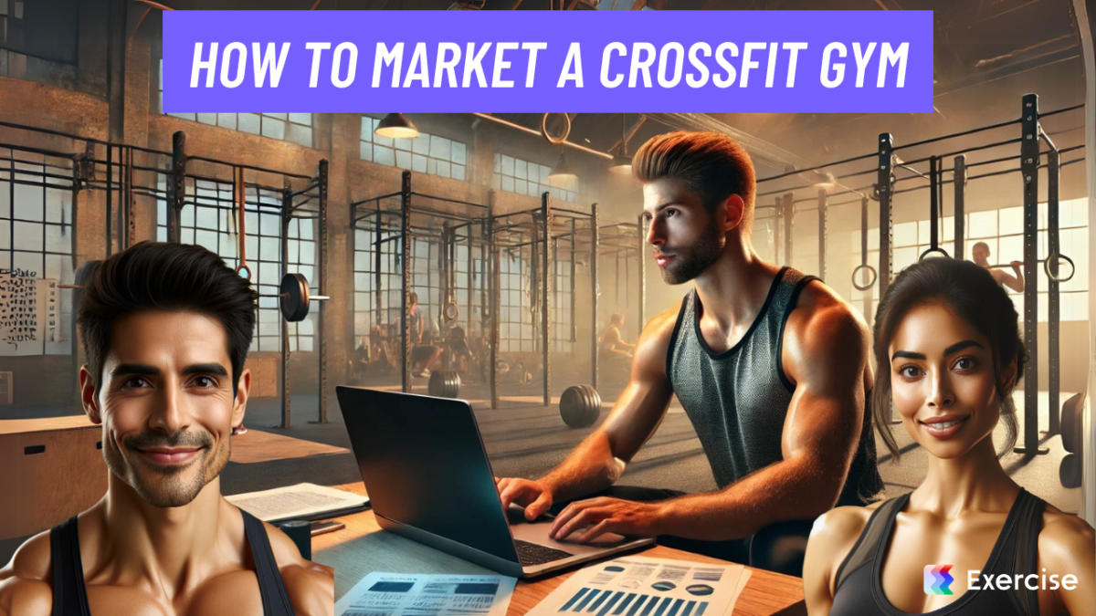 How to Market a CrossFit Gym in 2025 (Tips + Case Studies) | Exercise.com