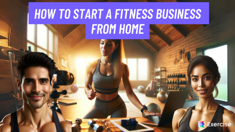 How to Start a Fitness Business from Home in 2025 | Exercise.com