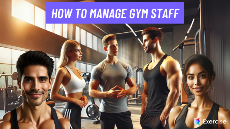 How to Manage Gym Staff Effectively and Create a Winning Team in 2024 ...
