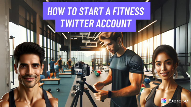 How to Start a Fitness Twitter Account in 2024 | Exercise.com