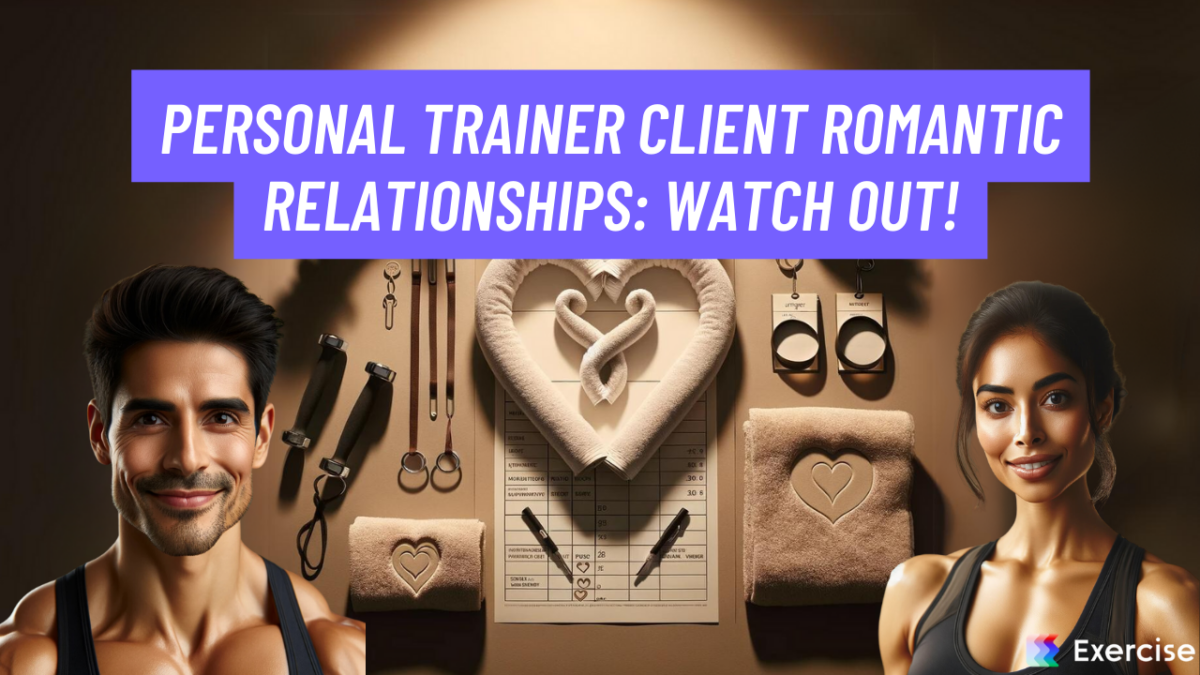 Personal Trainer Client Romantic Relationships: Watch Out! | Exercise.com