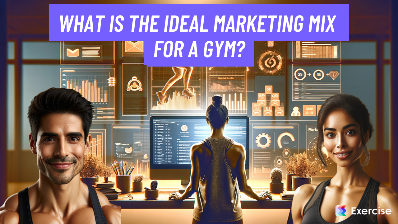 What is the ideal marketing mix for a gym? (4P, 7P, + more) | Exercise.com