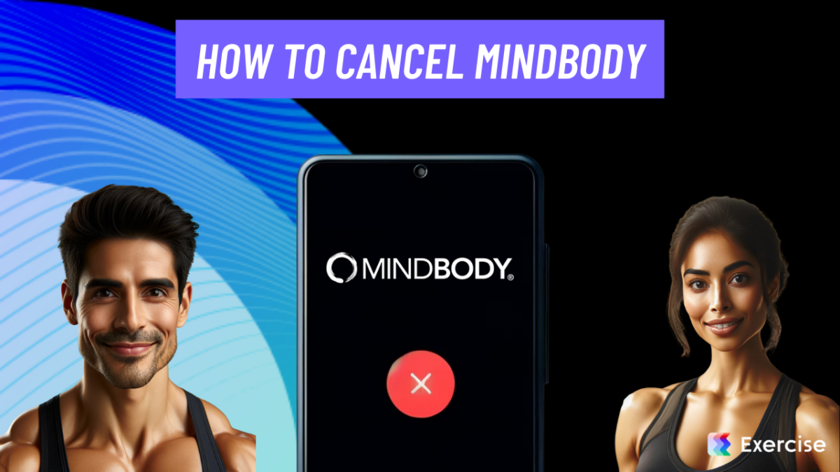 How to Cancel Mindbody: Tips to Get Out of a Mindbody Contract | Exercise.com