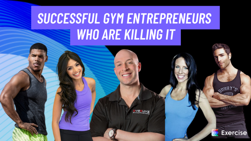 13 Successful Gym Entrepreneurs Who Are Killing It | Exercise.com