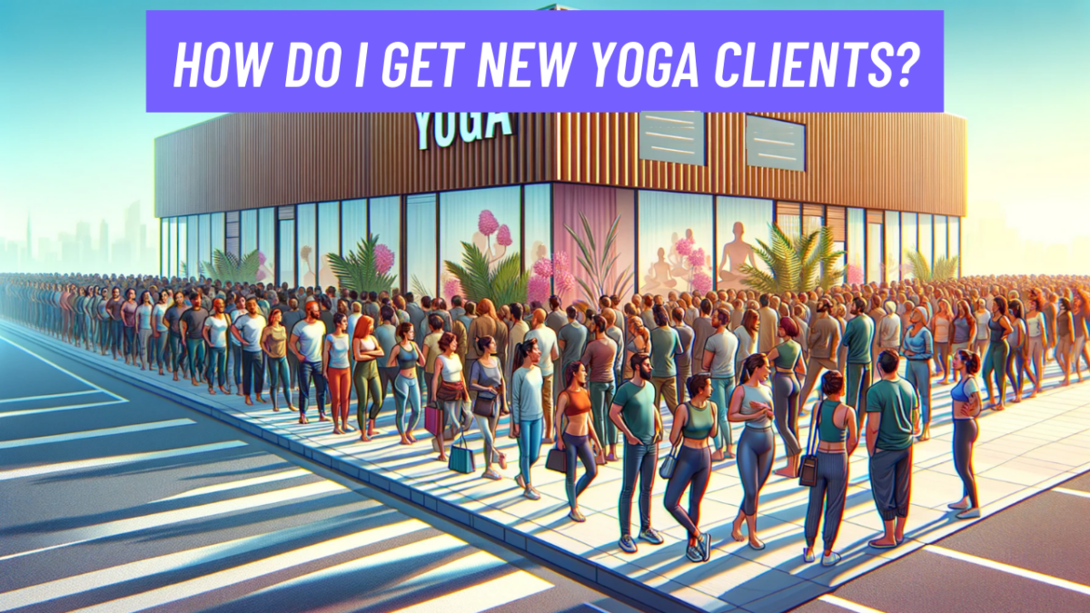 How do I get new yoga clients? (37 Ways) | Exercise.com