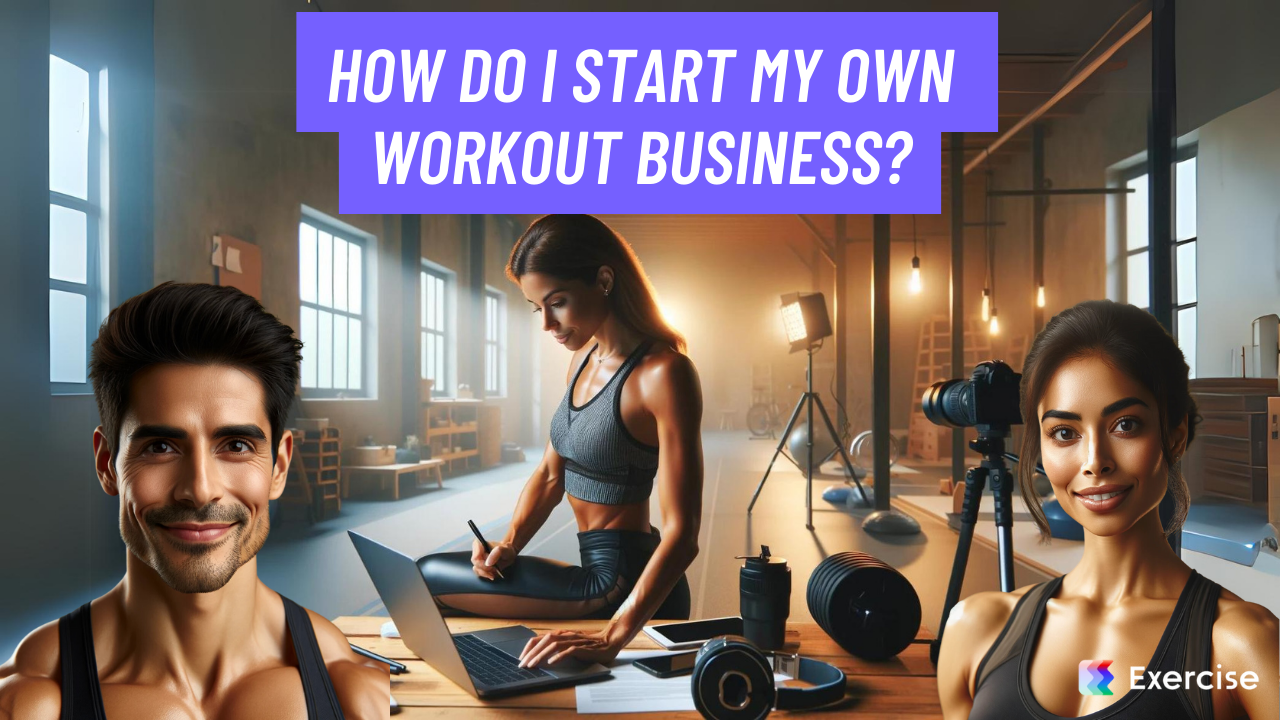 How do I start my own workout business? | Exercise.com