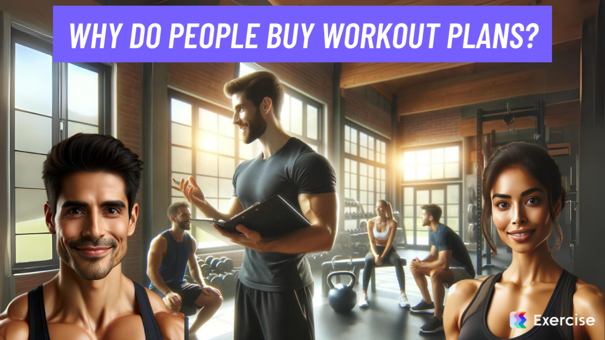 Why do people buy workout plans? | Exercise.com