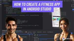 How to Create a Fitness App in Android Studio in 2025 | Exercise.com