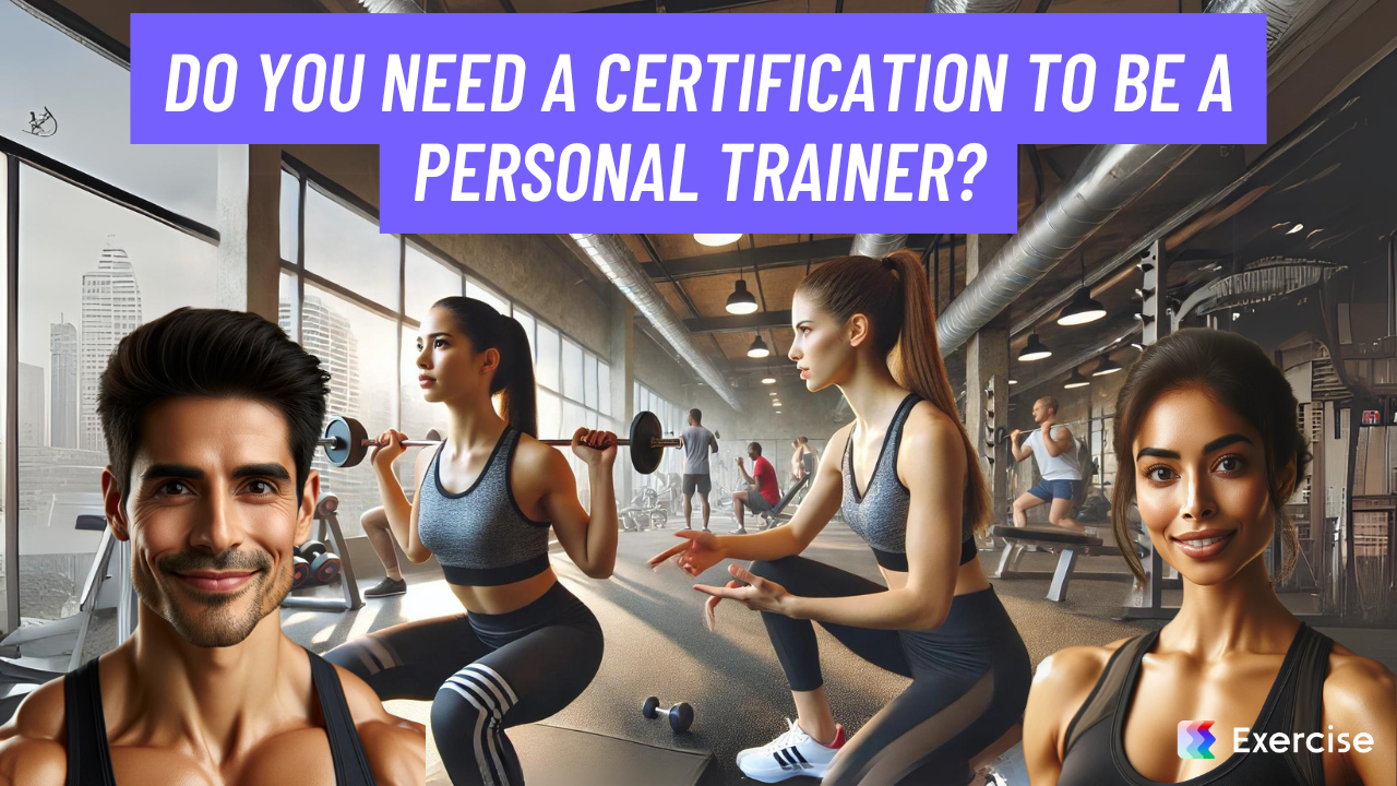 Do You Need A Certification To Be A Personal Trainer