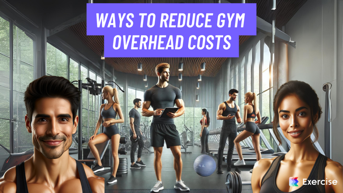 17 Ways to Reduce Gym Overhead Costs in 2024 | Exercise.com
