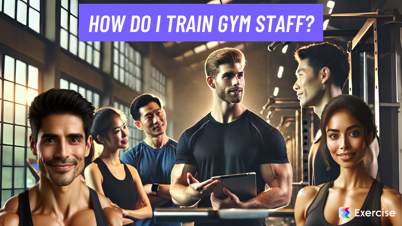 How do I train gym staff? | Exercise.com