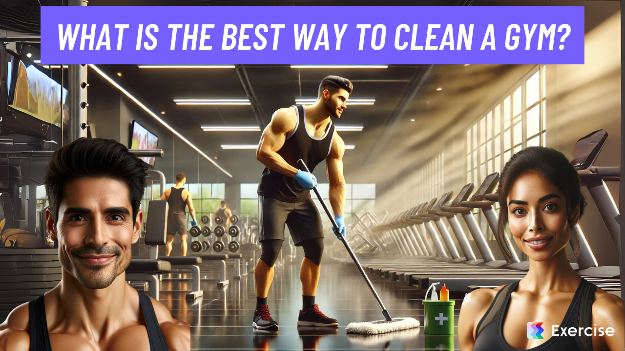 What is the best way to clean a gym? | Exercise.com