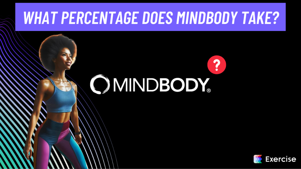 What percentage does Mindbody take? | Exercise.com