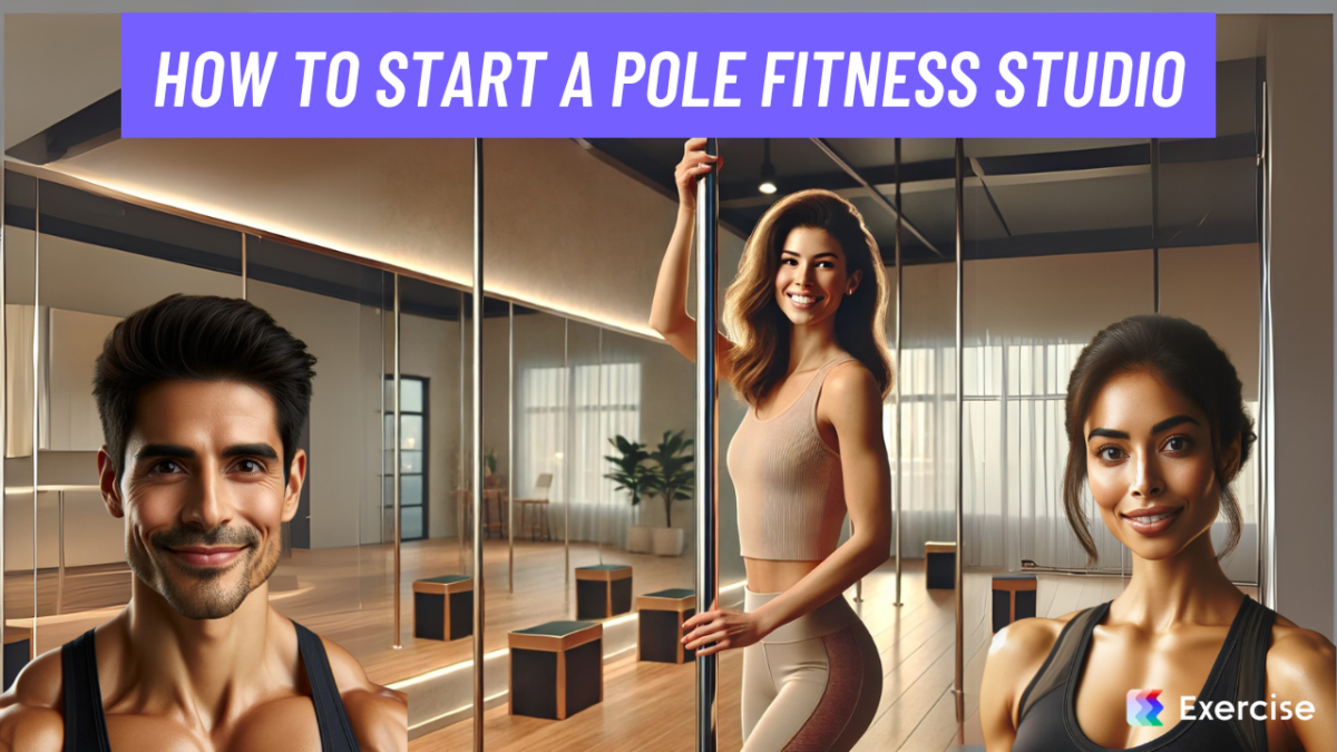 How to Start a Pole Fitness Studio and Turn Heads (and Profits) in 2025 | Exercise.com